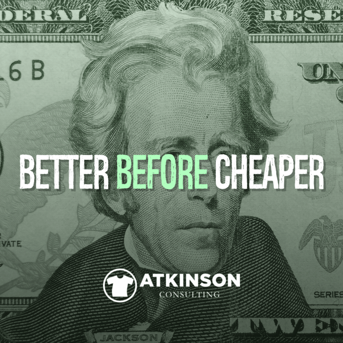 Better Before Cheaper | Atkinson Consulting