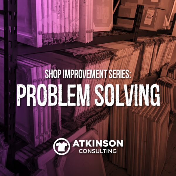 Shop Improvement Series: Problem Solving | Atkinson Consulting