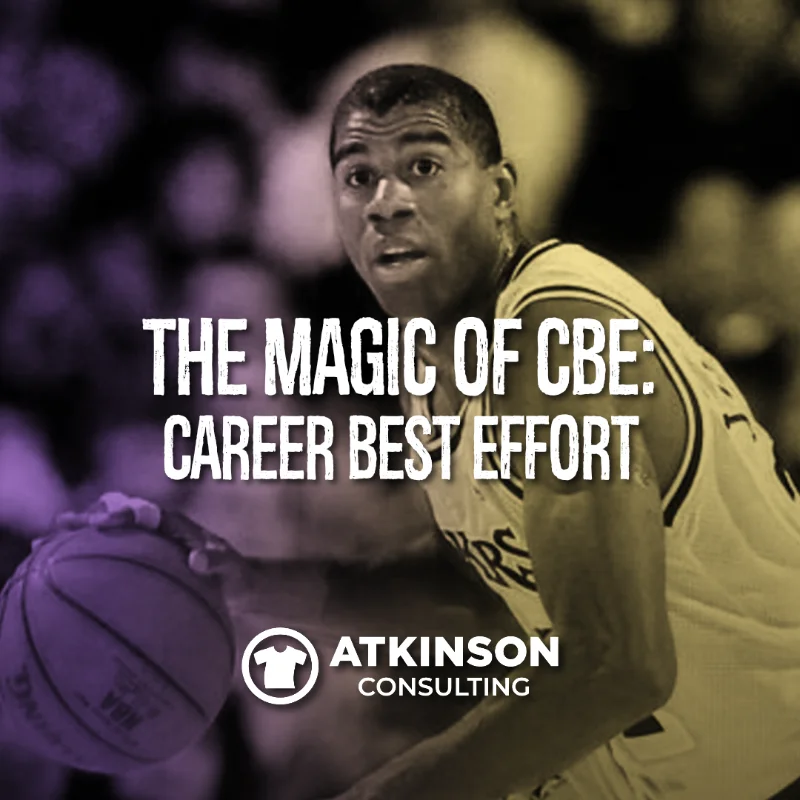 The Magic of CBE: Career Best Effort | Atkinson Consulting